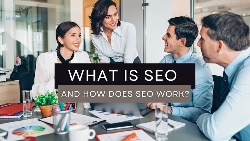 Understanding SEO: What It Is & How It Works | Marketix