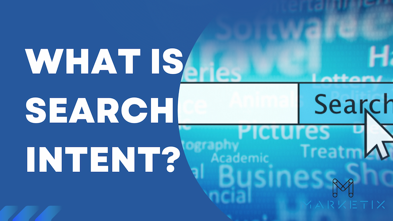 What is Search Intent? | Marketix Digital